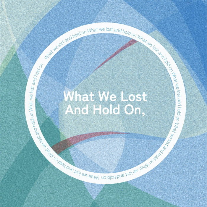 What We Lost And Hold On | 307.(temporary named)