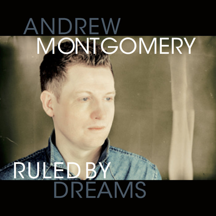 Ruled By Dreams | Andrew Montgomery (Geneva singer)