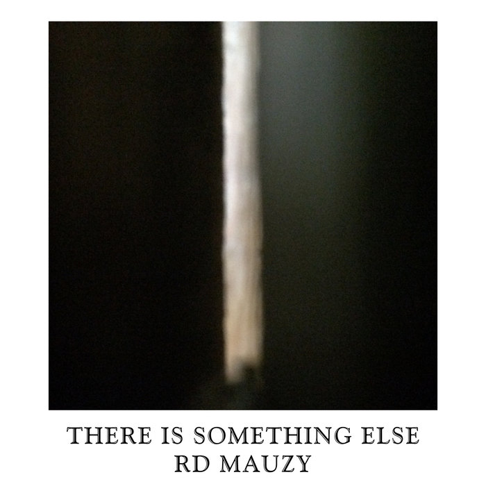 There Is Something Else | RD Mauzy | Ronald Daniel Mauzy