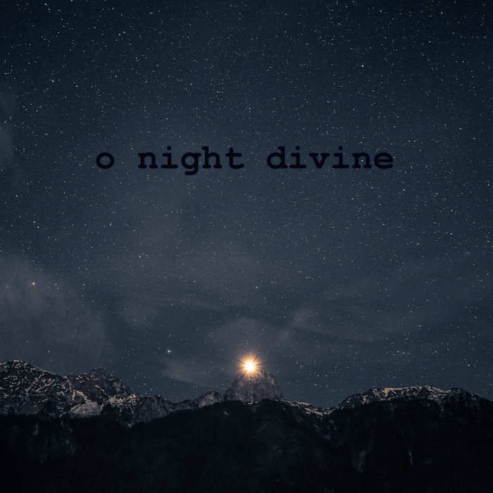 O Night Divine | Cole Woodruff