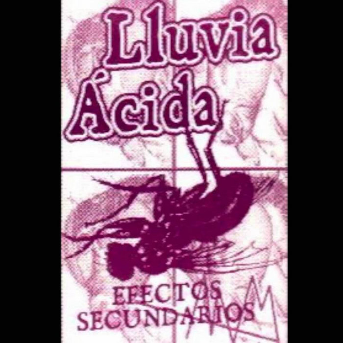 "EFECTOS SECUNDARIOS" (1999) | LLUVIA ÁCIDA | LLUVIA ACIDA