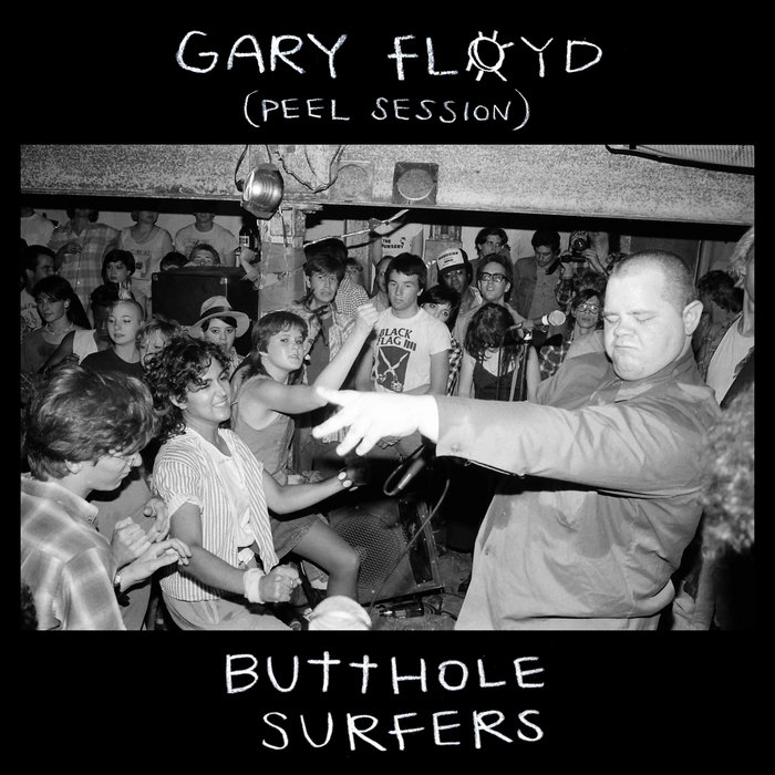 Gary Floyd (Peel Session) | Butthole Surfers