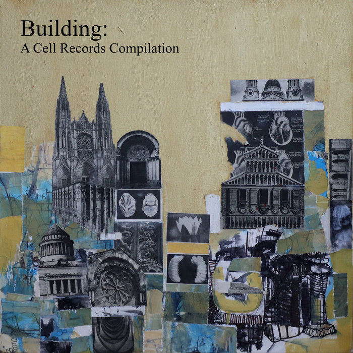 Building: A Cell Records Compilation (Free Download) | Various Artists ...