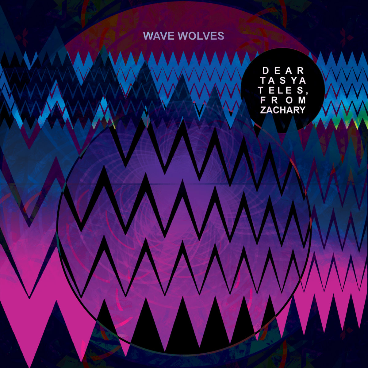 Dear Tasya Teles, From Zachary | Wave Wolves