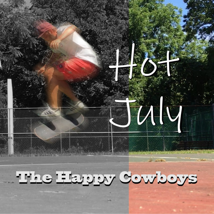 Hot July | The Happy Cowboys