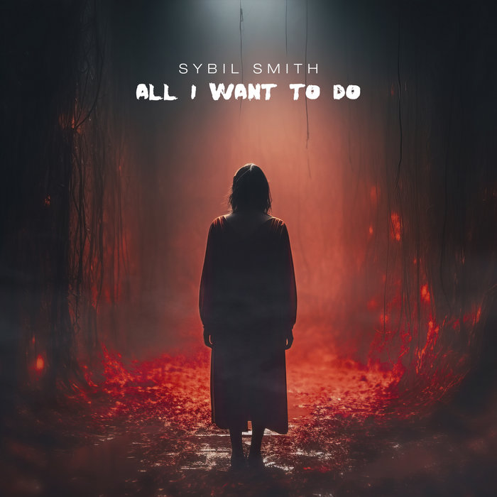 All I Want To Do | Sybil Smith