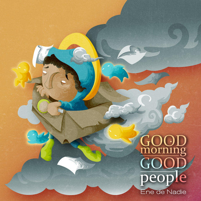 Good Morning Good People | Ene de Nadie