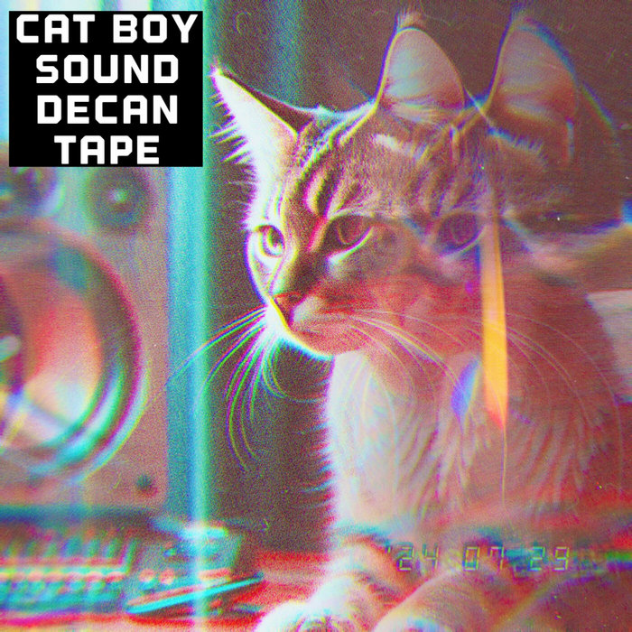Decan Tape | Cat Boy Sound | Cat Boy