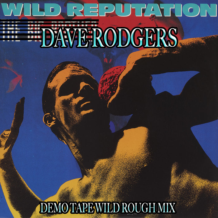 Wild Reputation Demo Tape Wild Rough Mix | Dave Rodgers | Dave Rodgers ...