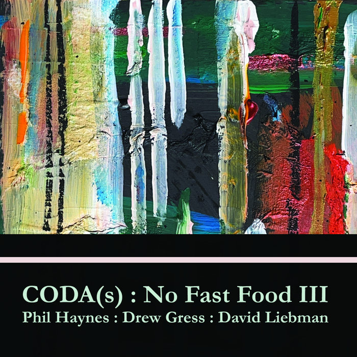 CODA(s) | No Fast Food III, featuring David Liebman, Drew Gress, Phil ...