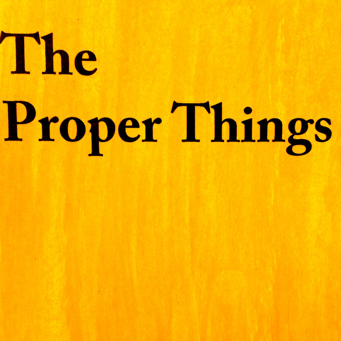 What Odds | The Proper Things
