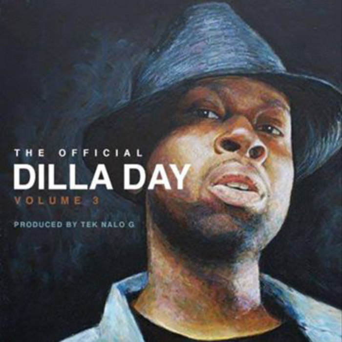 The Official Dilla Day vol 3 | Tek Nalo G