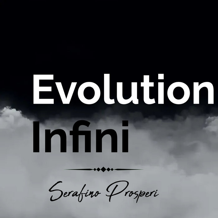 Serafino Prosperi - Evolution Infini | Serafino Prosperi | SeraPro