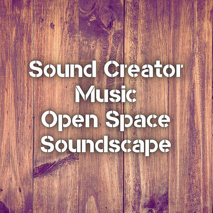 Open Space Soundscape | Sound Creator (Royalty Free Music)