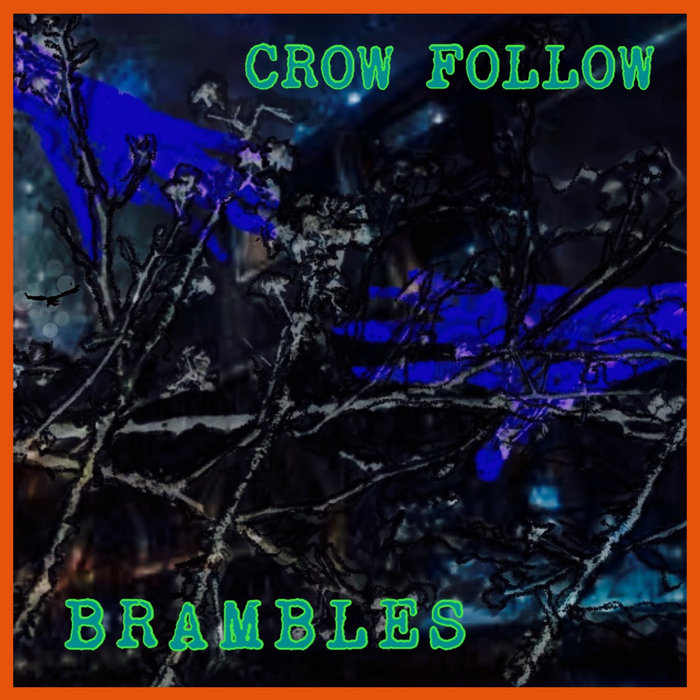Brambles | Crow Follow