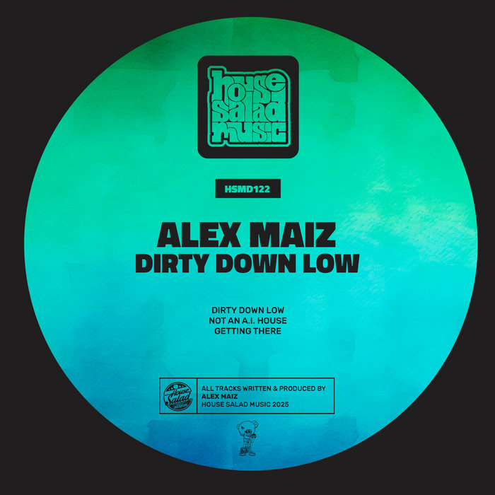 Dirty Down Low EP | Alex Maiz | House Salad Music