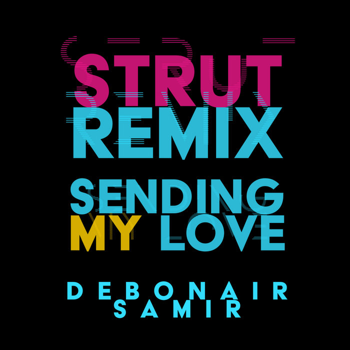Sending My Love Strut Remix | Debonair Samir