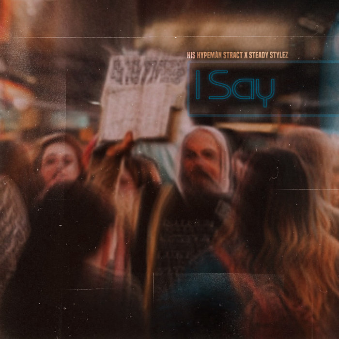 I Say | HIS Hypeman Stract x Steady Stylez | HIS Hypeman Stract