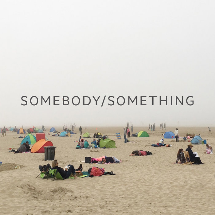 SOMEBODY/SOMETHING | PK_AUDIO