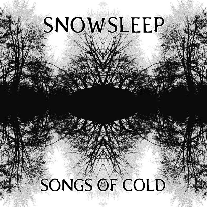 Songs of cold | Snowsleep