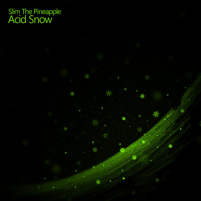 Acid Snow | Slim The Pineapple