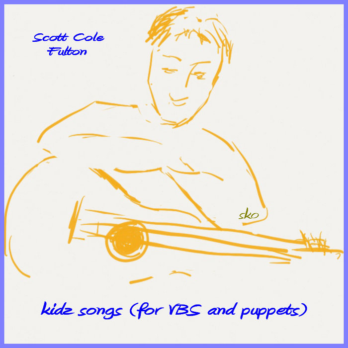 Kidz Songs for VBS and Church Puppets | Scott Cole Fulton (art by Sasha ...