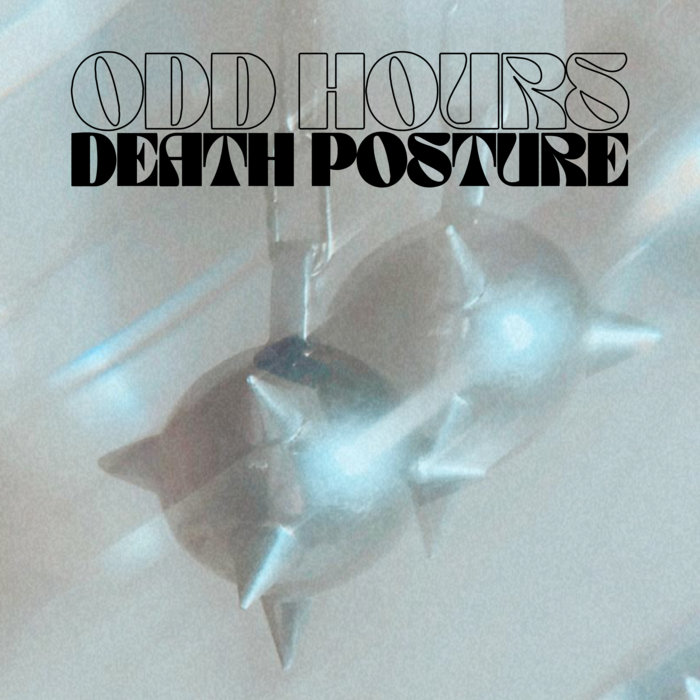 Death Posture | Odd Hours