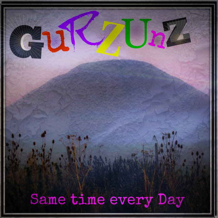 Same time every Day | GuRzUnZ