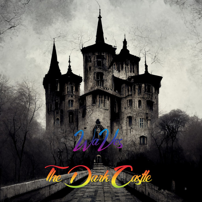 WaVes: The Dark Castle | Oh Loren