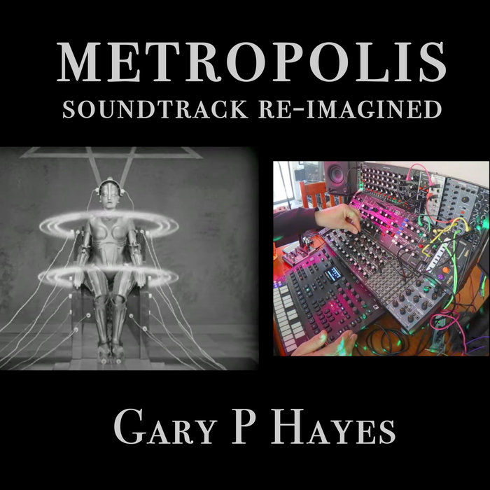 Metropolis: Soundtrack Re-imagined | Gary P Hayes