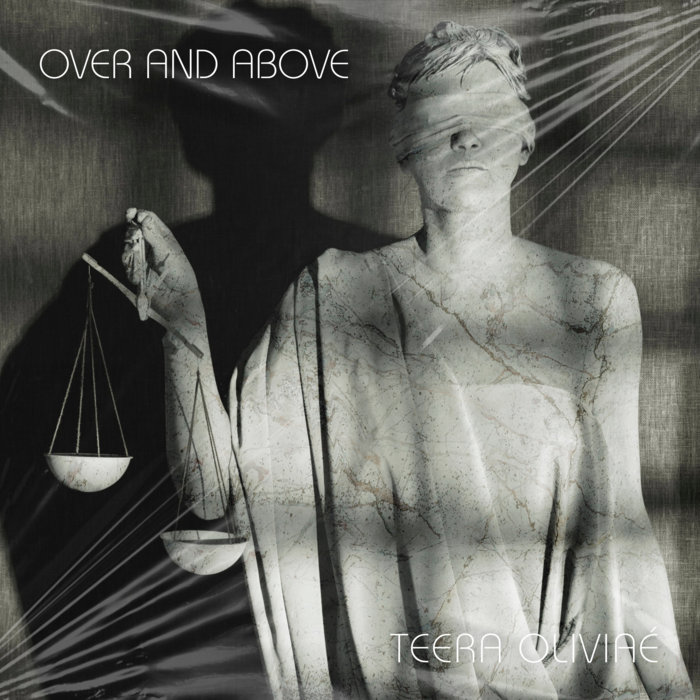 OVER AND ABOVE | Teera Oliviae