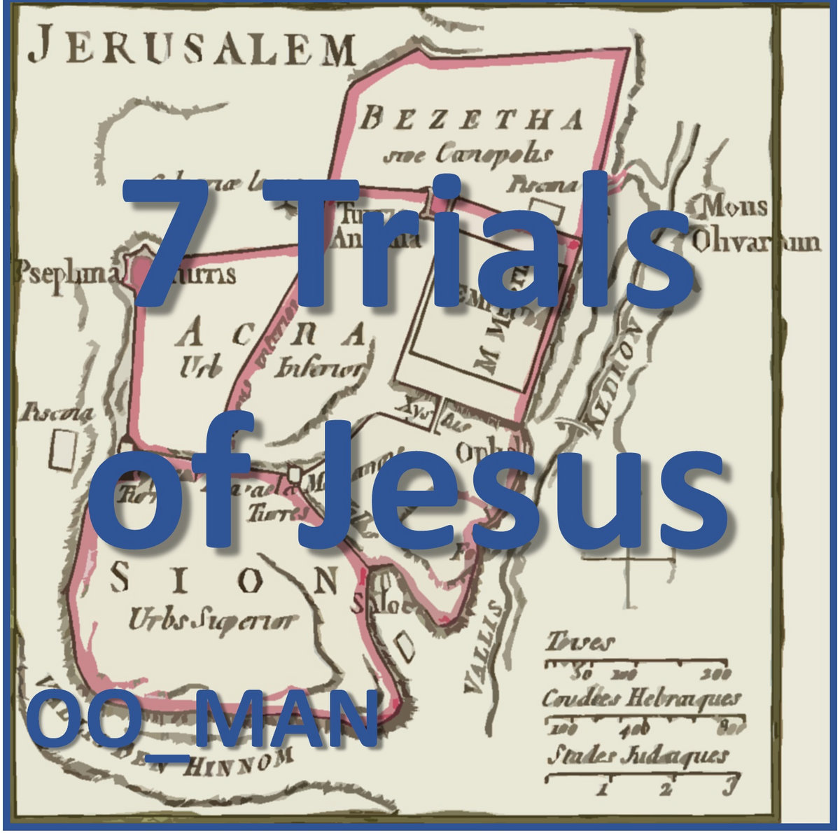 7 Trials of Jesus | OO_Man