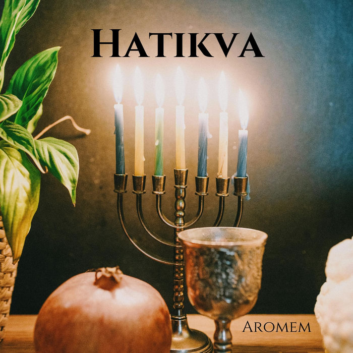 Hatikva | Aromem