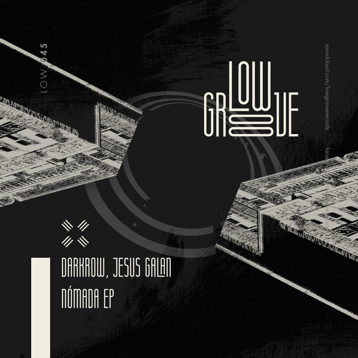LOW045 Darkrow, Jesus Galan - Nomada Ep | Low Groove Records