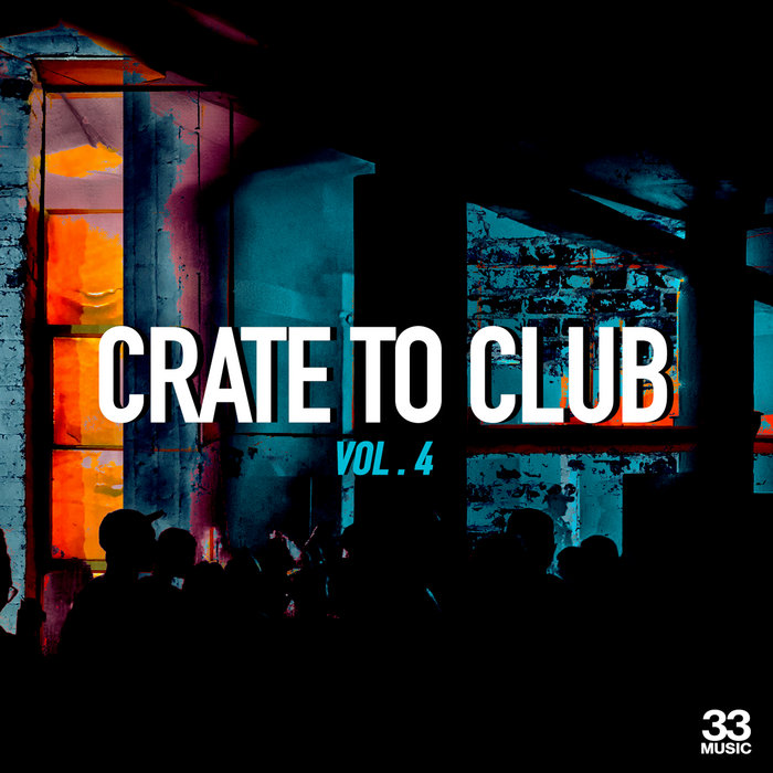Crate to Club - Vol.4 | Various Artists | 33 Music