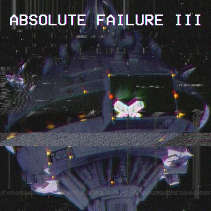 Absolute Failure III | Absolute Failure