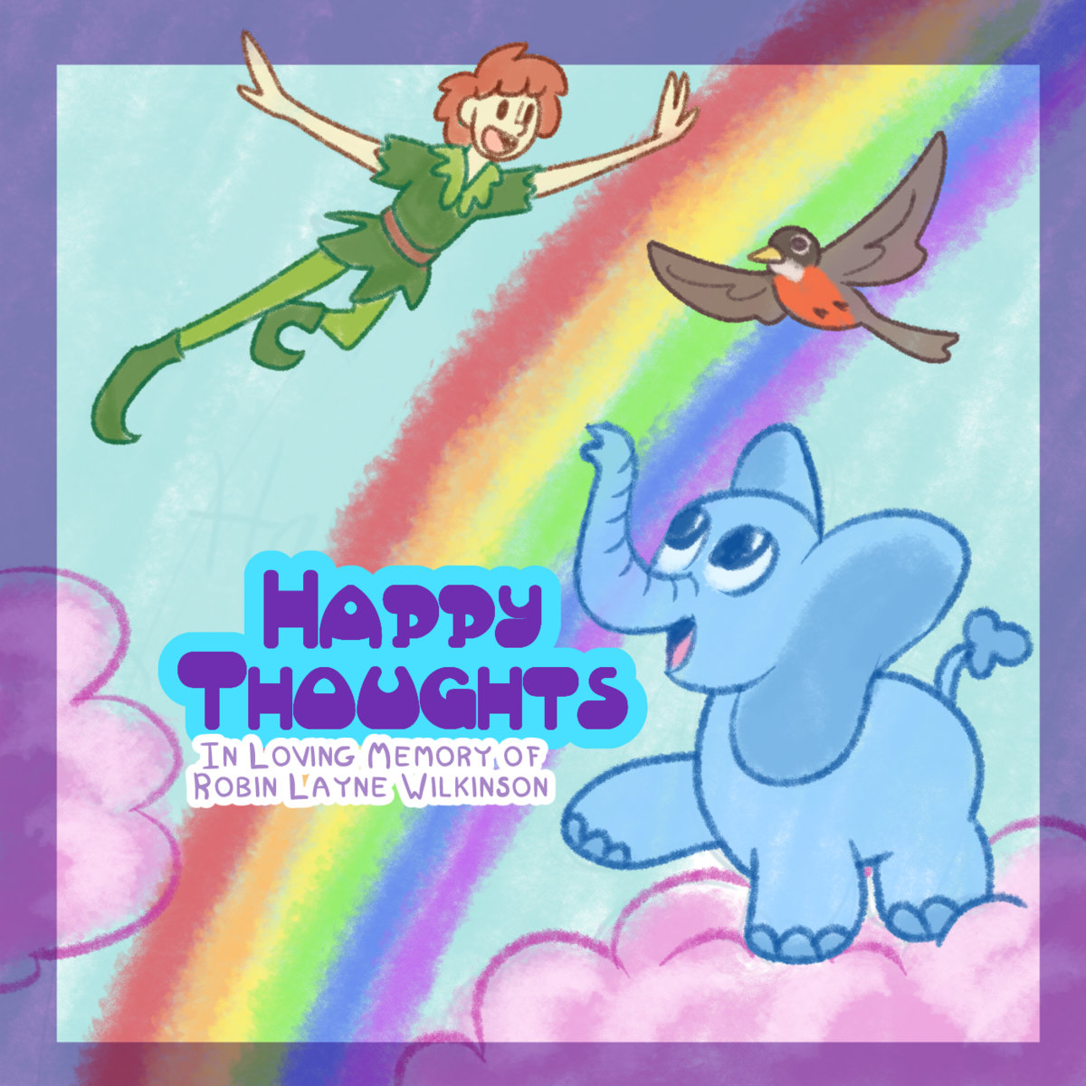 Happy Thoughts - In Memory of Robin Layne | Robin Layne Wilkinson ...