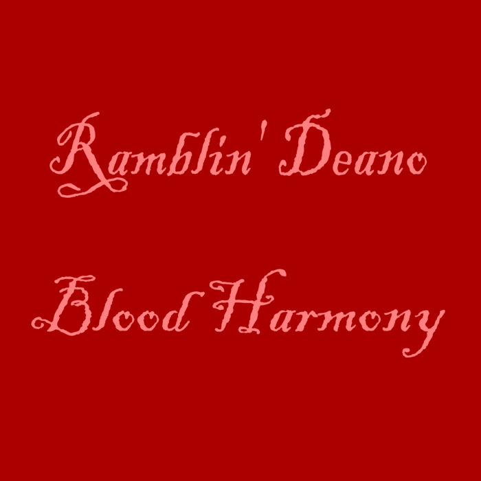Blood Harmony | Ramblin' Deano