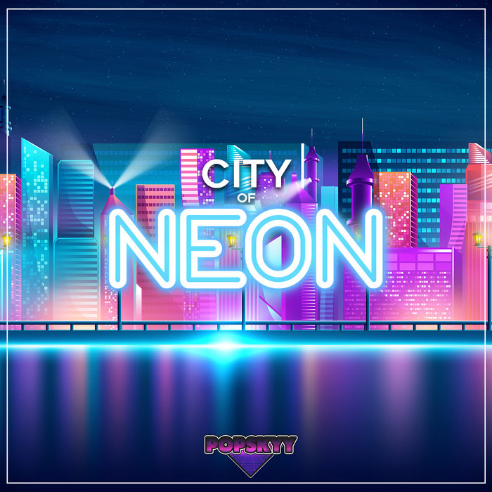 City of NEON | Popskyy