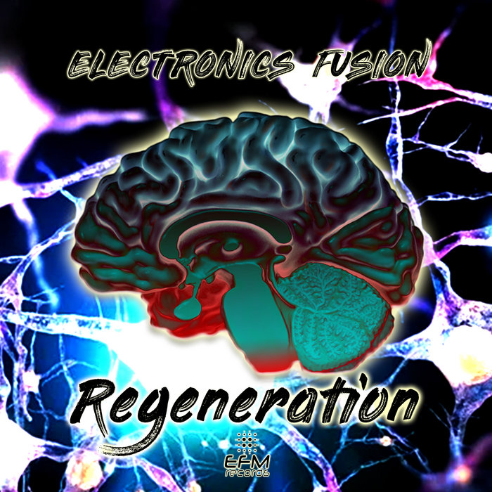 ELECTRONICS FUSION - REGENERATION | Electronic Fusion Music Recordings