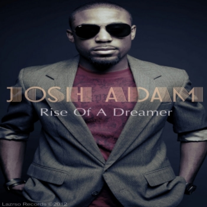 Rise Of A Dreamer | Josh Adam