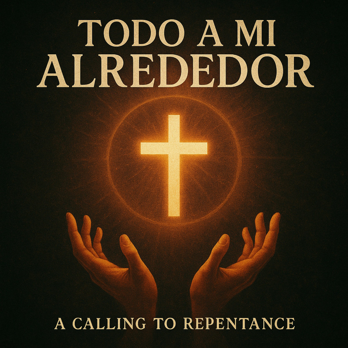 Todo A Mi Alrededor (Feat. Eden Cross) | A Calling To Repentance