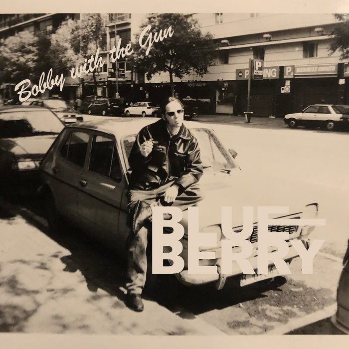 BLUEBERRY | Bobby with the Gun