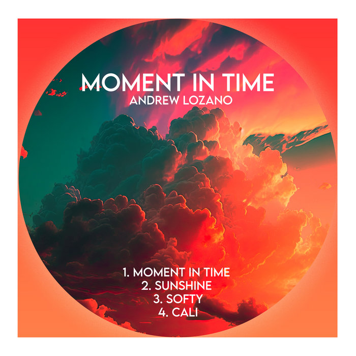 Moment In Time EP | Andrew Lozano