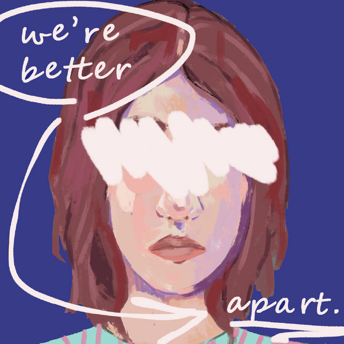 We're Better Apart | Risperidoll