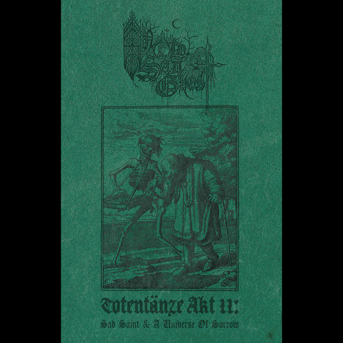 Totentänze Akt II: Sad Saint & A Universe Of Sorrow | An Old Sad Ghost ...
