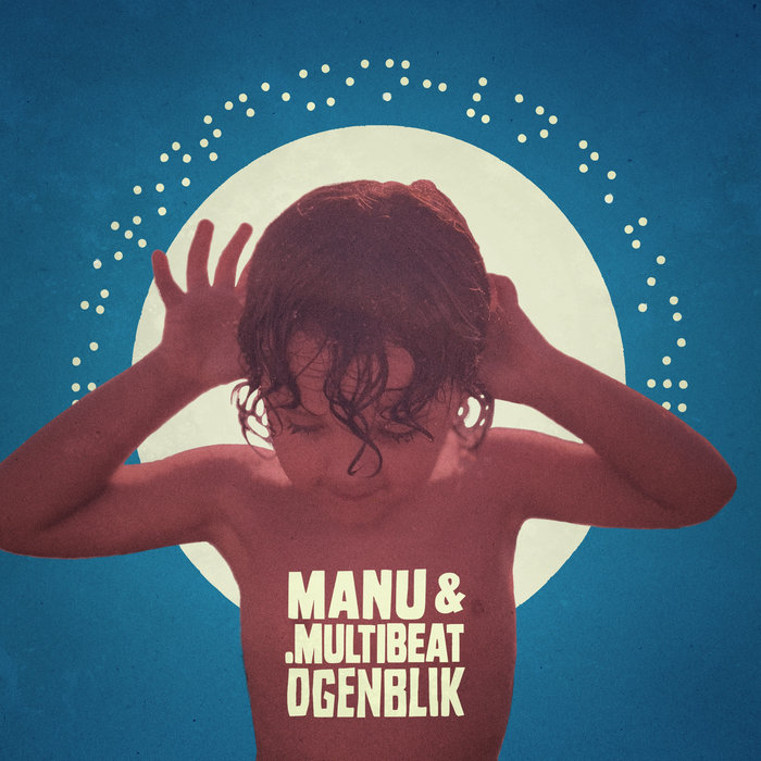 Ogenblik | Manu & .multibeat | INI Movement