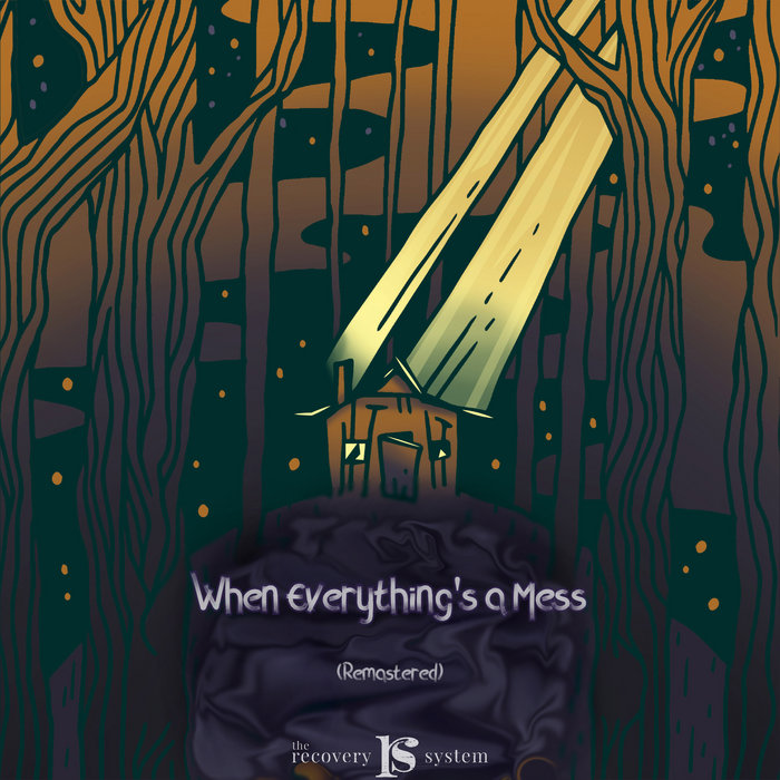 When Everything's a Mess (Remastered) | The Recovery System