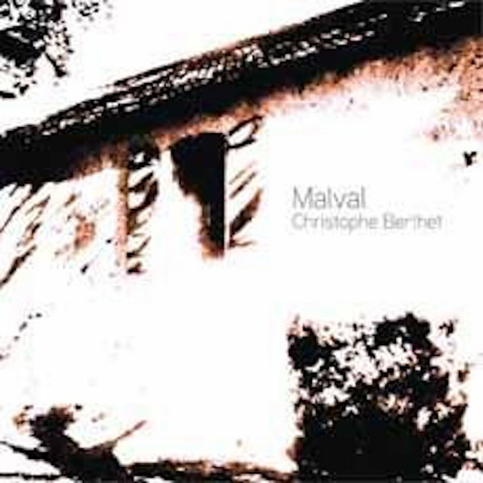 Malval | Christophe Berthet | Creative Sources Recordings