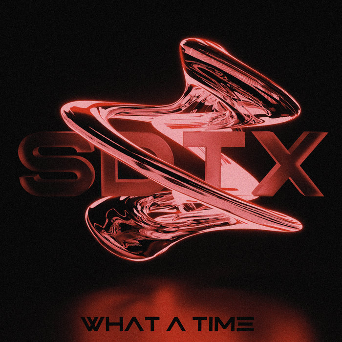 SDTX - What a Time | SDTX | ECHO Recordings